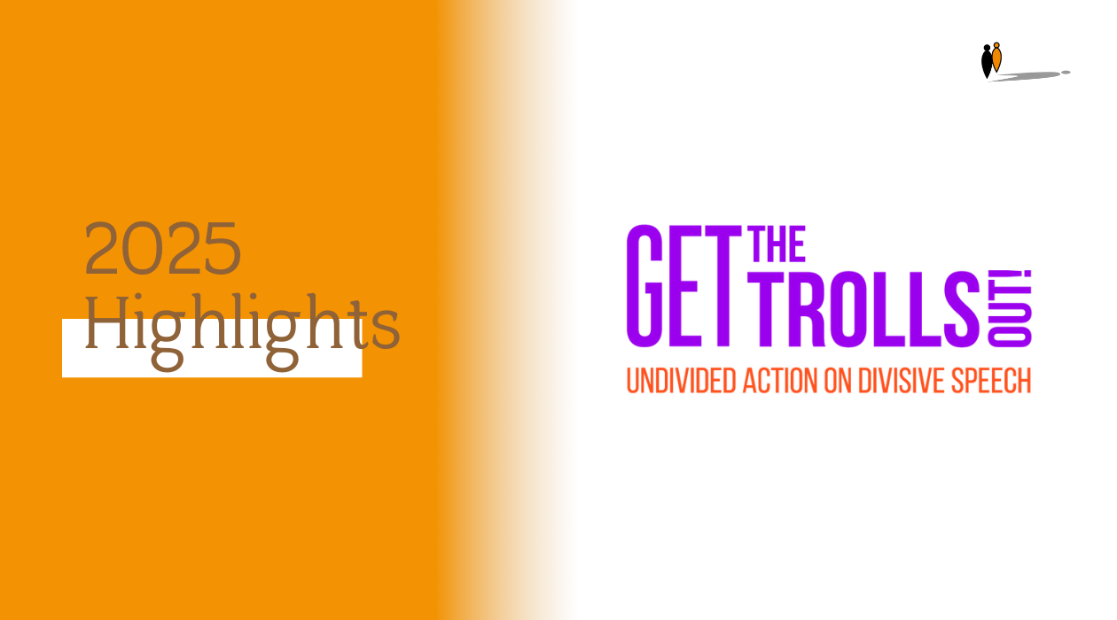 Get The Trolls Out (GTTO) – 2025 Highlights - Media Diversity Institute